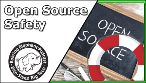 Episode 243 - Open Source Safety - Roaring Elephant